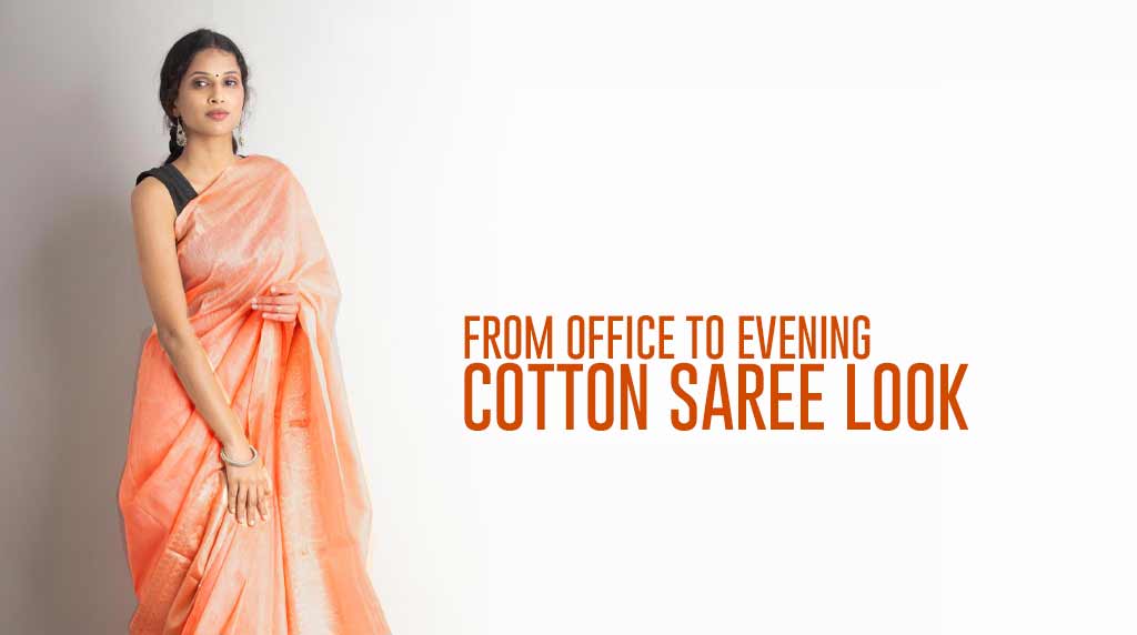 From Office to Evening: Transforming Your Cotton Saree Look ...